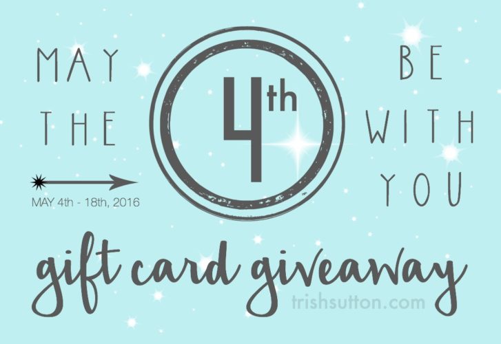 May The Fourth Be With You: Gift Card Giveaway - Trish Sutton
