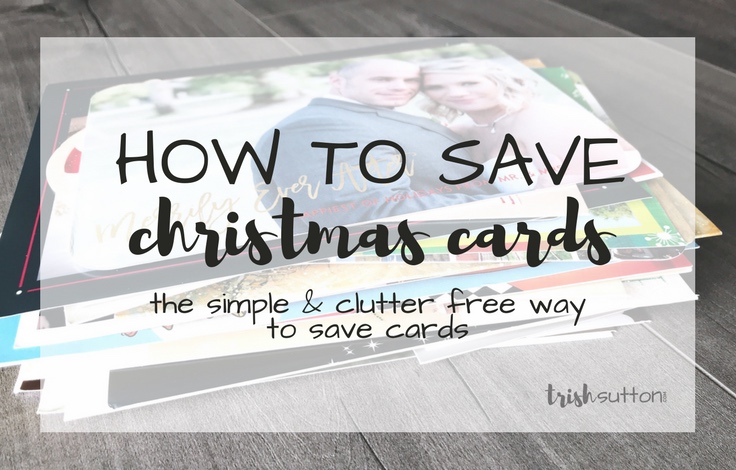 How to Save Christmas Cards | No Clutter Way to Save Cards